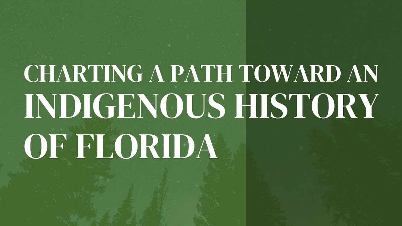 Charting a Path toward an Indigenous History of Florida - YouTube