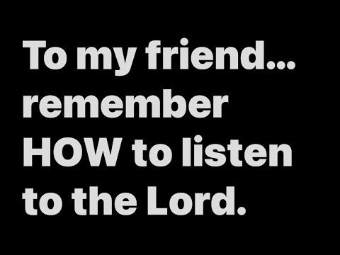 For my friend. A reminder. How to listen to the Lord. - YouTube