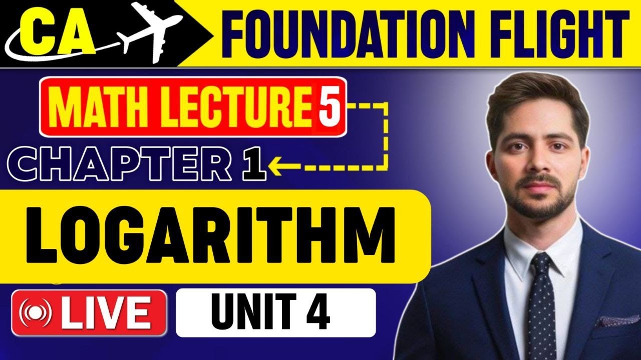 Live Logarithm Unit 4 Lecture 5 Math Chapter 1 Ca Foundation Mr Commerce Wallah