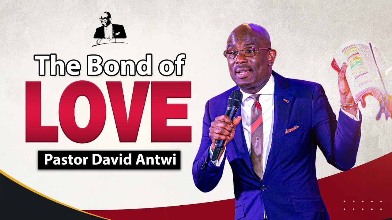 The Bond Of Love | David Antwi - YouTube