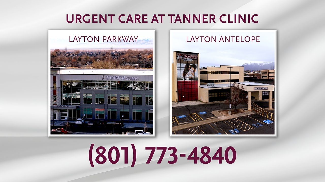 Walk-in Urgent Care at Tanner Clinic in Layton Utah - YouTube