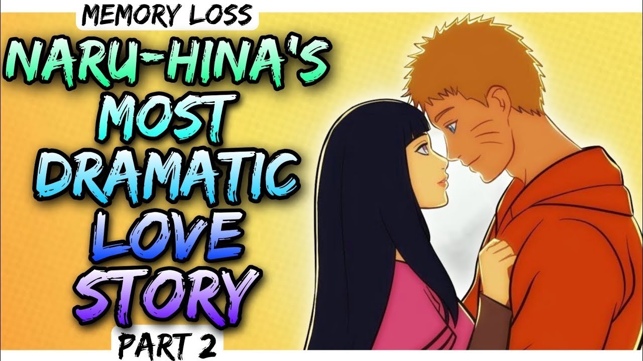 What If Naruto Lost His Memories || Naru Hina's Most Dramatic Love ...