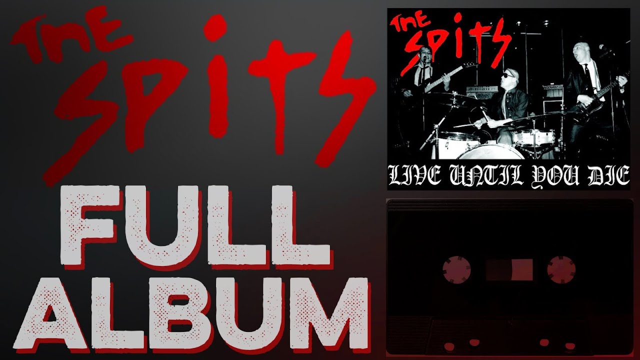 THE SPITS: Live Until You Die (Full Album) Thriftstore Records (2019 ...