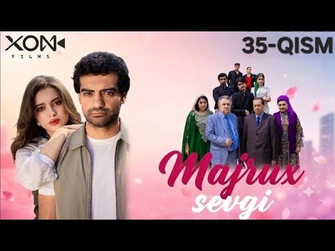 Majrux  sevgi  (o’zbek serial) 35-Qism | Мажрух севги (ўзбек сериал) 35-Қисм