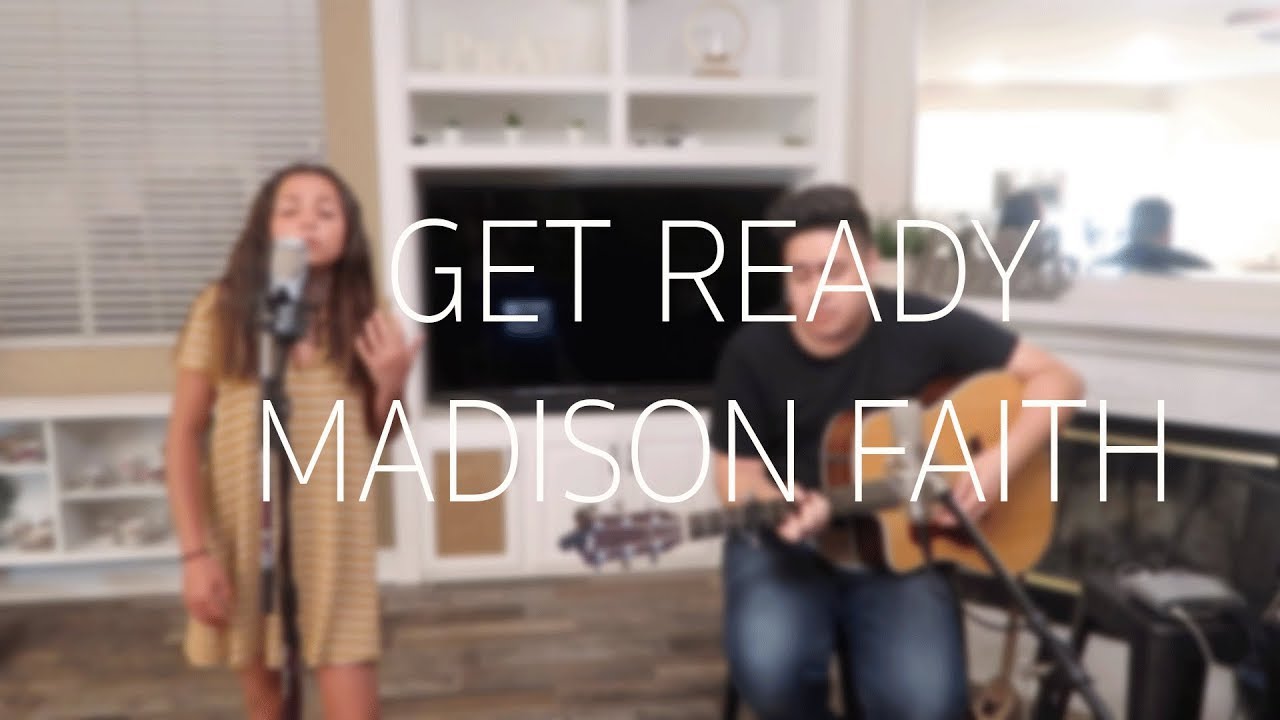 GET READY (ORIGINAL SONG BY MADISON FAITH) ACOUSTIC COVER ft JUSTIN ...