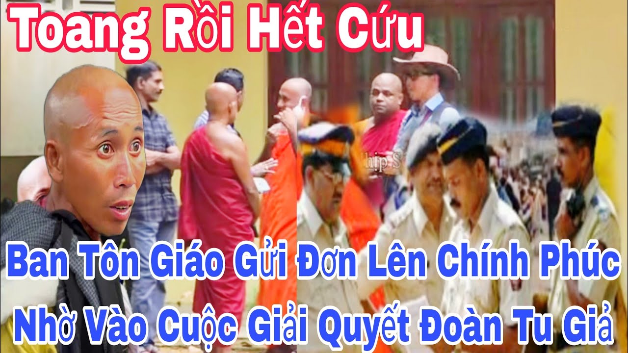 Biến Căng Ban Tôn Giáo Đệ Đơn Lên Chính Phủ Ấn Độ Xử Lí Gấp Đoàn Sư ...