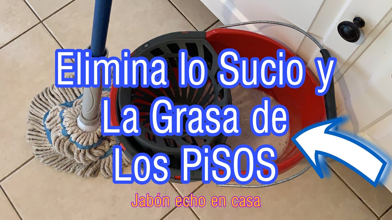 ELIMINA lo SUCIO y la GRASA de los PISOS CON UN SOLO INGREDIENTE QUE YA ...