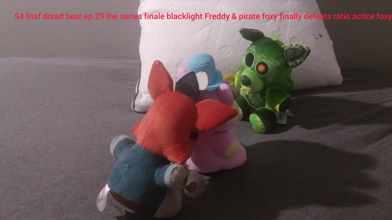 s4 fnaf dread bear ep.29 blacklight Freddy & pirate foxy finally ...