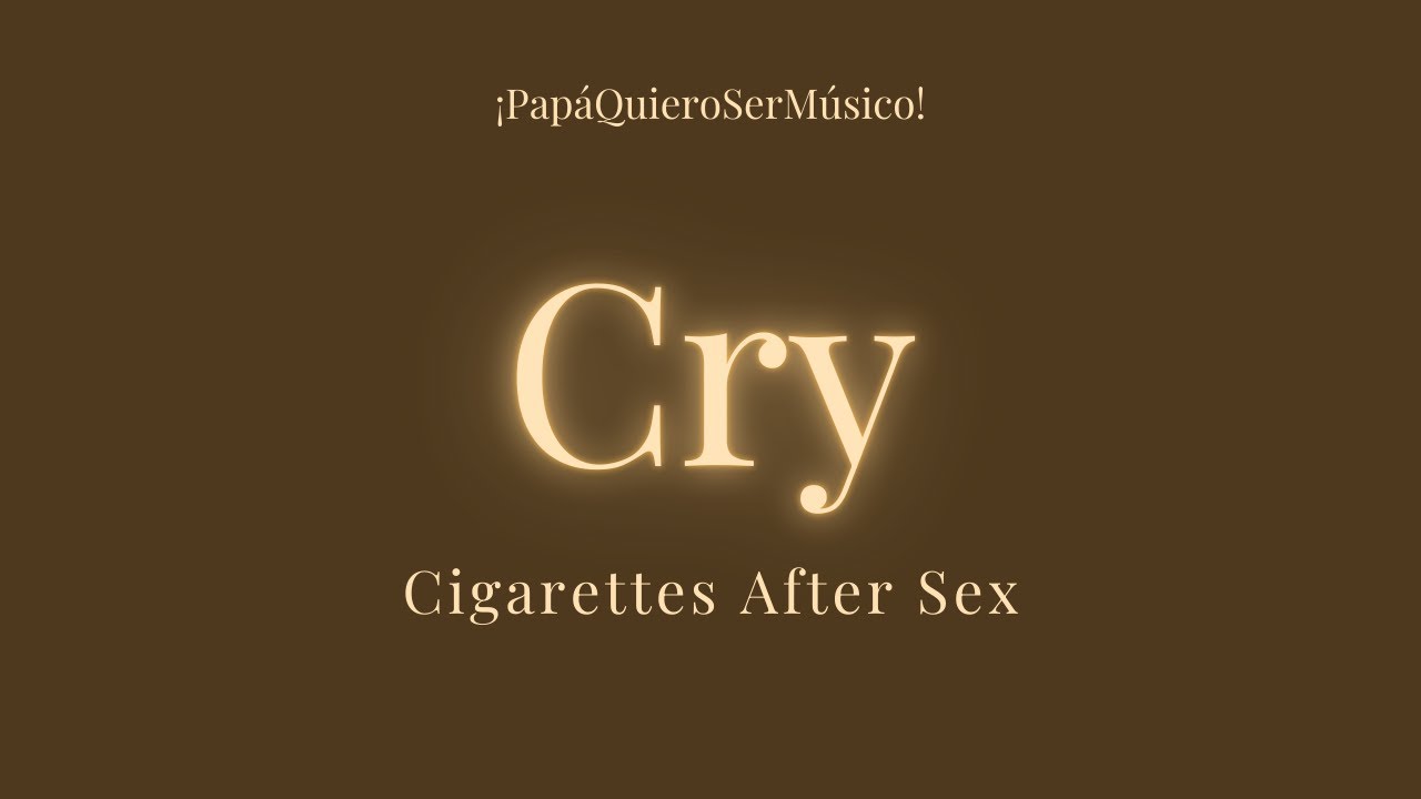 Cry - Cigarettes After Sex (Guitar Cover) - YouTube