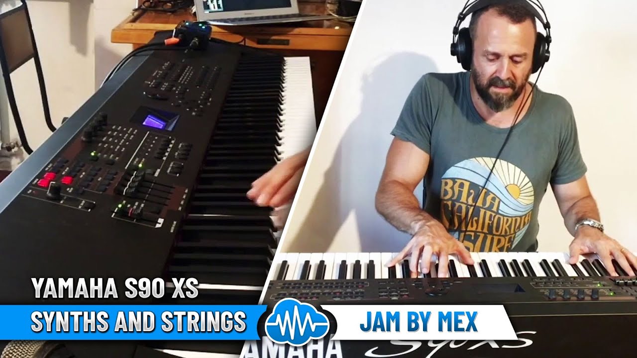 YAMAHA S90 XS | Synths and Strings | Jam by Mex (Enzo Messina) - YouTube