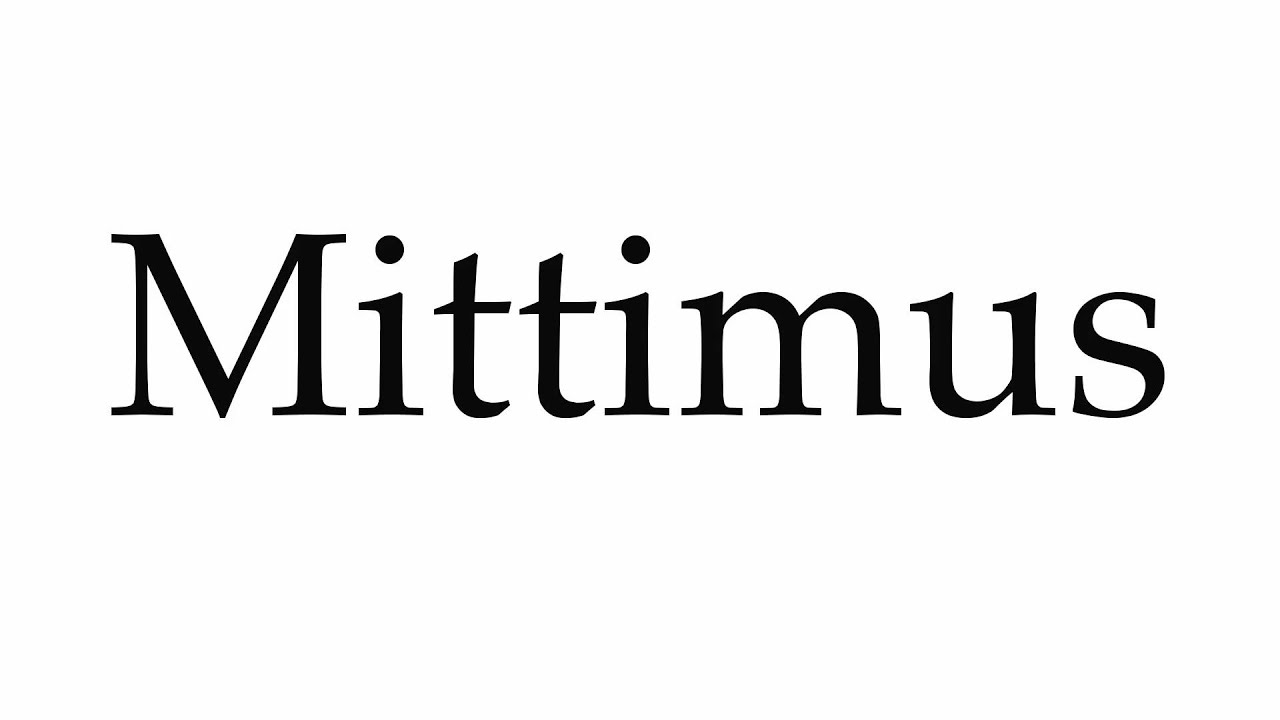 How to Pronounce Mittimus - YouTube