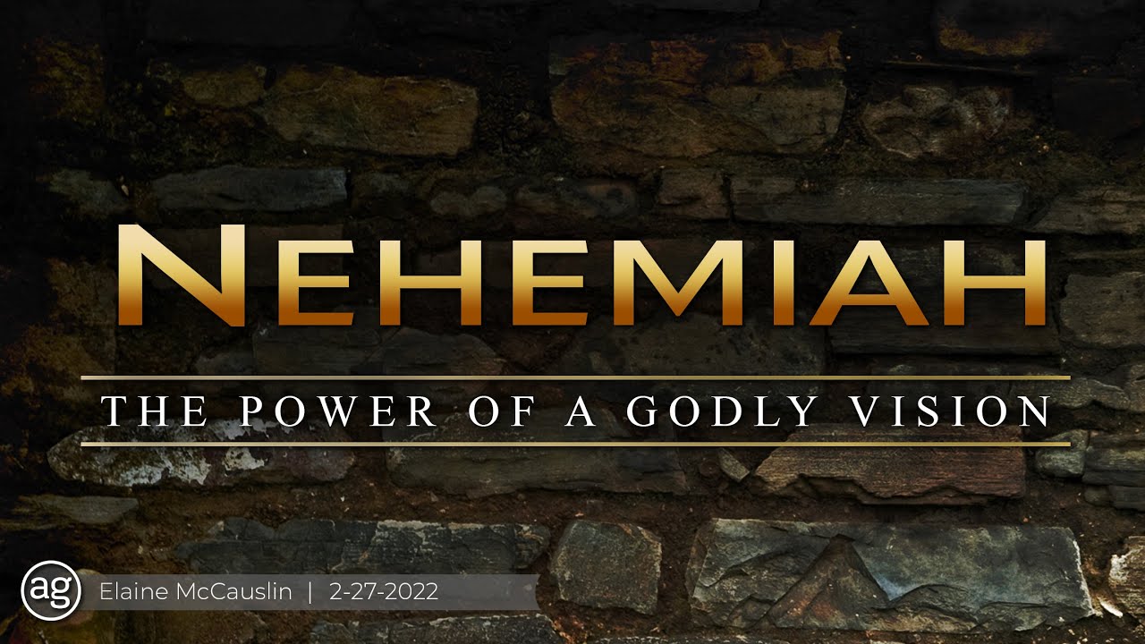 Nehemiah: The Power of a Godly Vision - YouTube