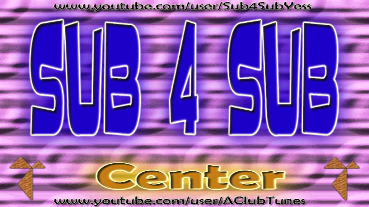Sub 4 Sub Center - YouTube
