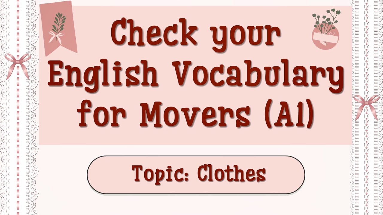 CHECK VOCABULARY | MOVERS | TOPIC: CLOTHES - YouTube