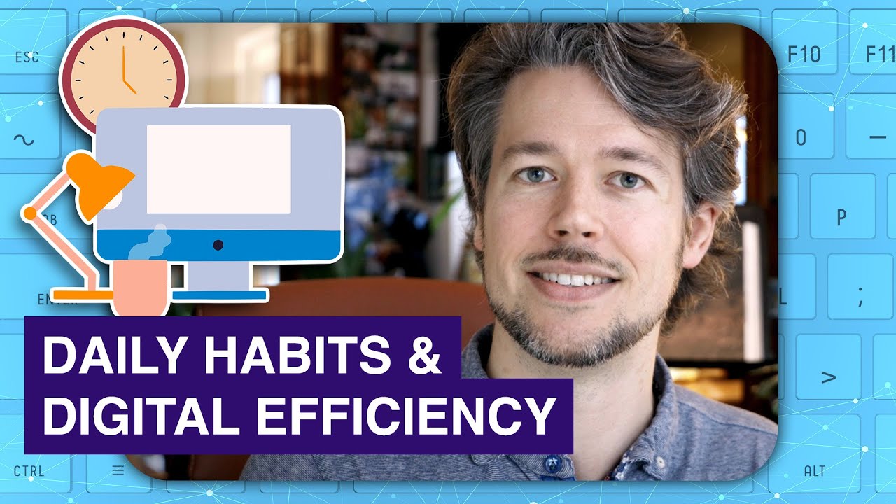 Daily Habits are the key to Digital Efficiency and Productivity - YouTube