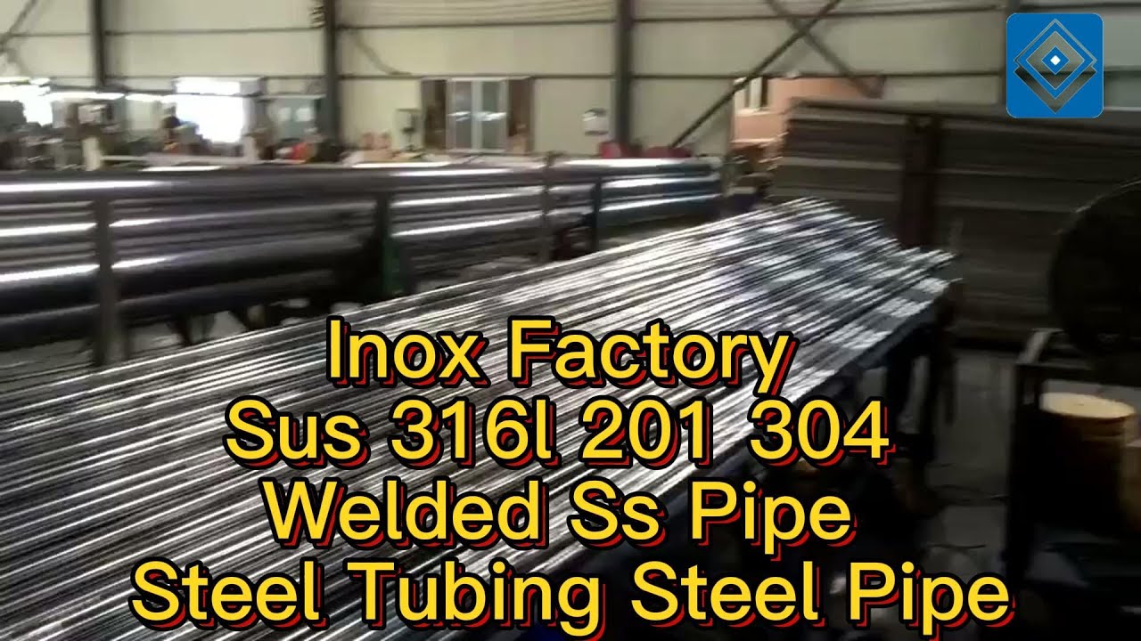 Inox Factory Sus 316l 201 304 Welded Ss Pipe Steel Tube - YouTube