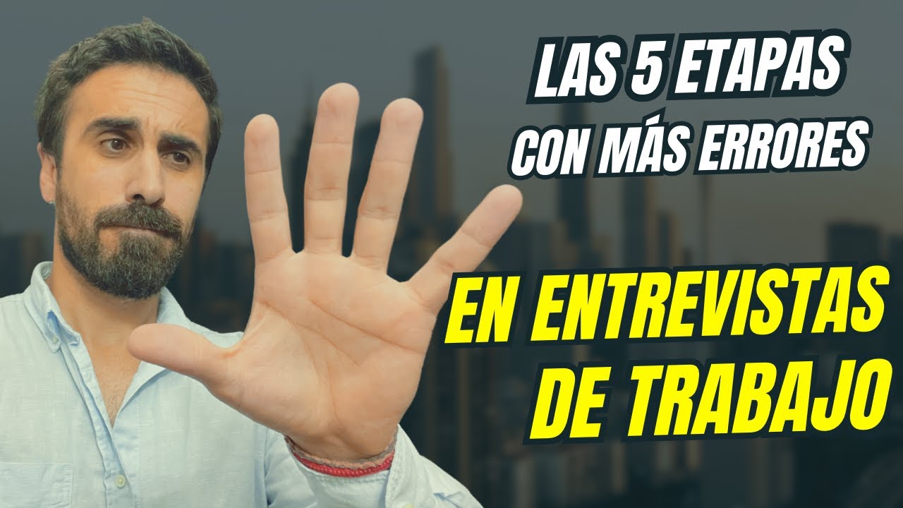 Las 5 Etapas con Más Errores en Entrevistas de Trabajo - YouTube