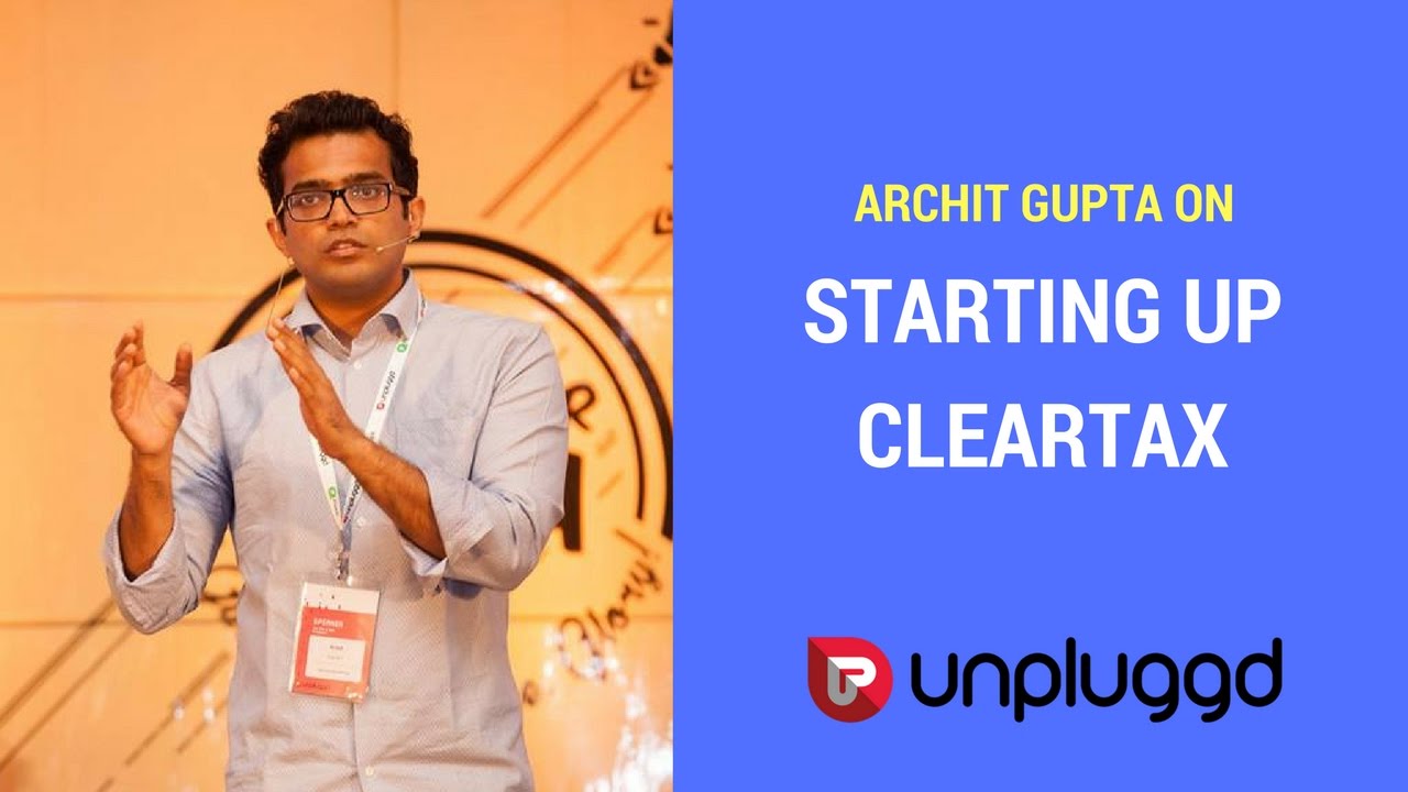 Archit Gupta On Starting Up Cleartax - YouTube