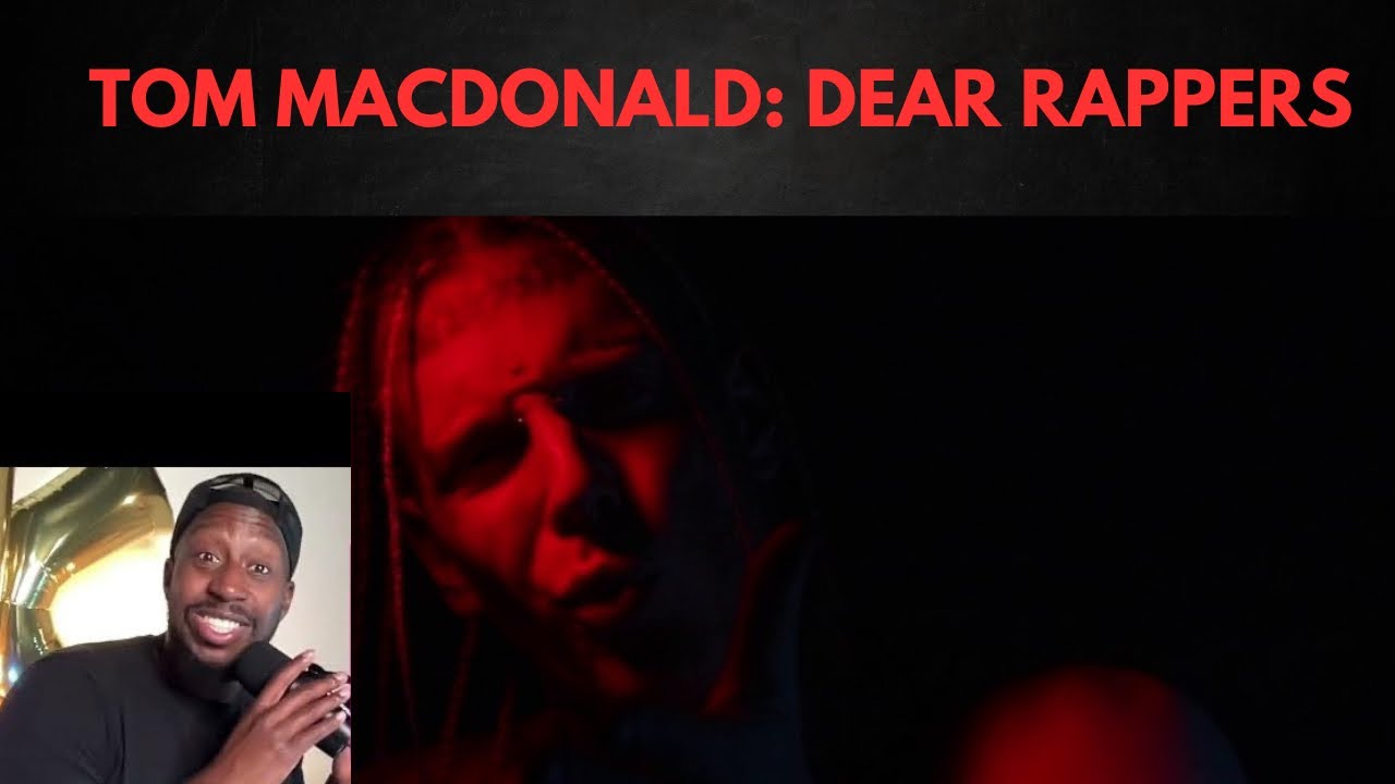 REACTION: Tom Macdonald "Dear Rappers" - YouTube