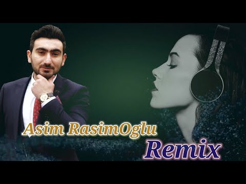 Asim Rasimoglu - Remix 2022 | Azeri Music [OFFICIAL]