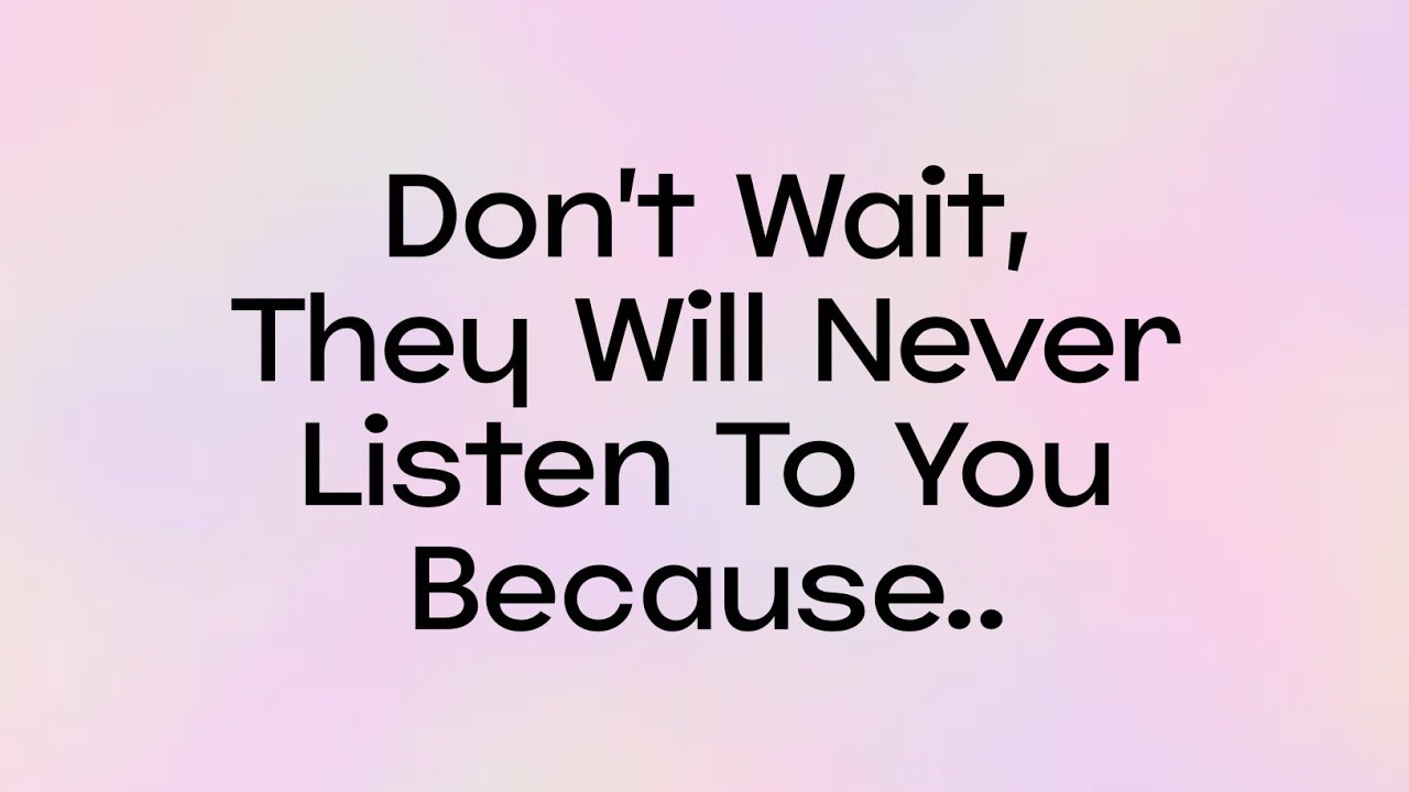 Divine Feminine Don't Wait, They Will Never Listen To You Because..🥺 ...