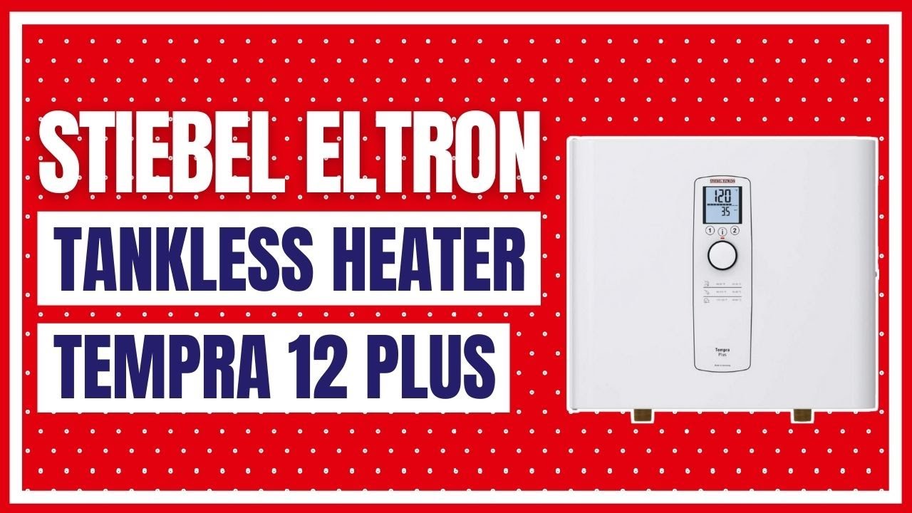 Stiebel Eltron Tankless Heater – Tempra 12 Plus – Electric, On Demand ...