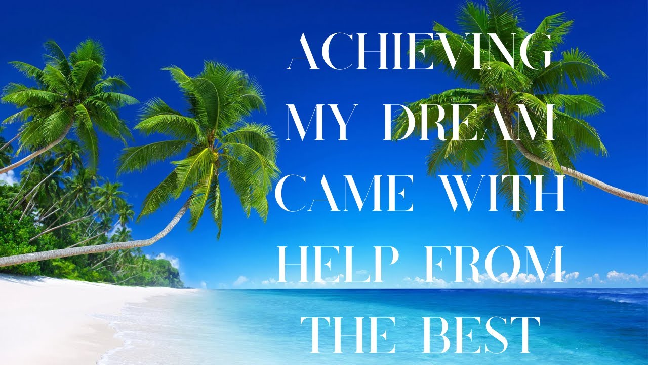 Achieving My Dream Came With Help From The Best - YouTube