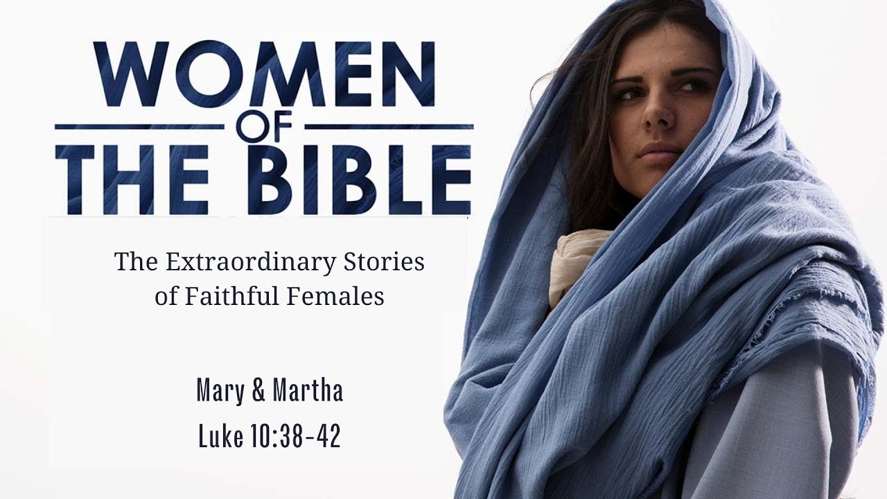 Extraordinary Women: Mary & Martha | Luke 10:38-42 | Sunday 10th March ...