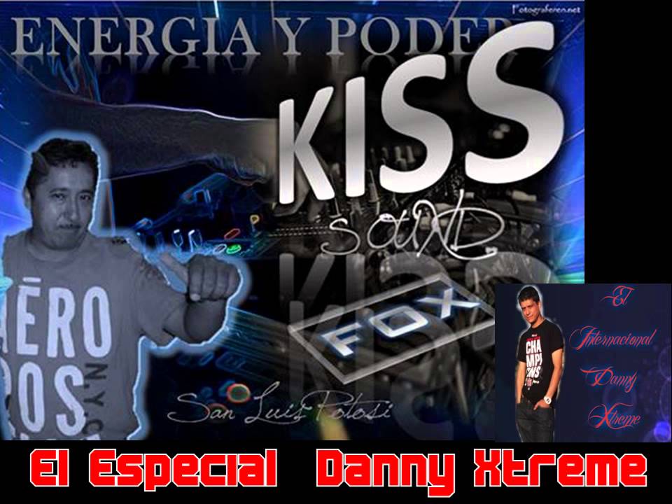 Copia de Kiss Sound El Especial Danny Xtreme - YouTube