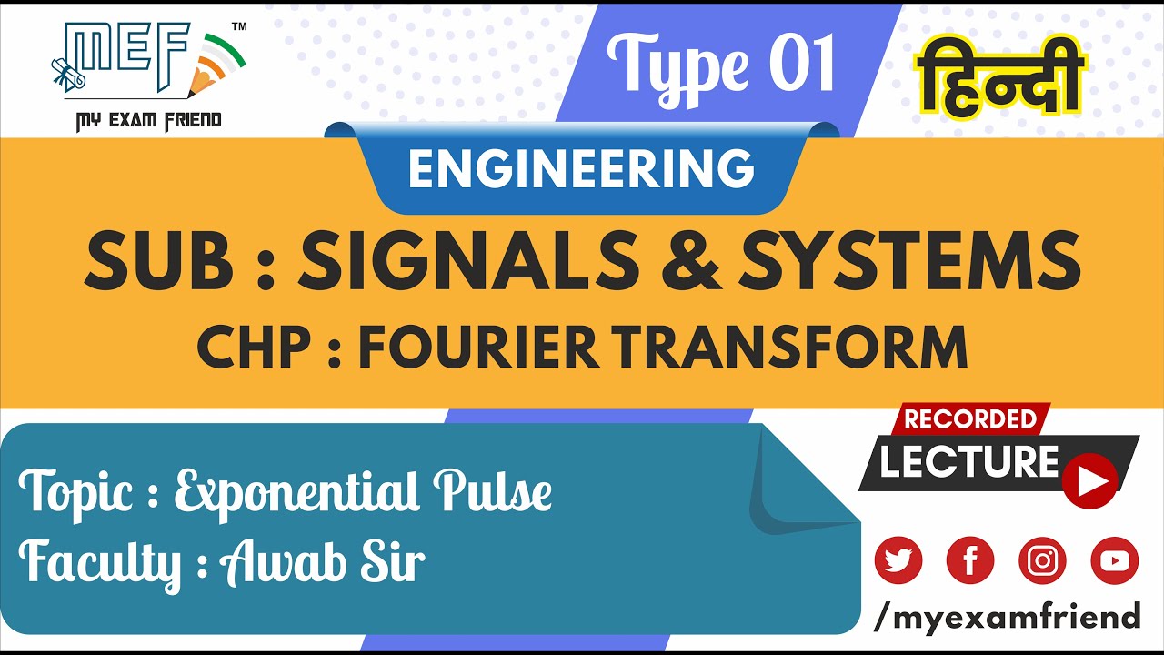 Fourier Transform | Exponential Pulse | Type 1 | Signals & Systems ...