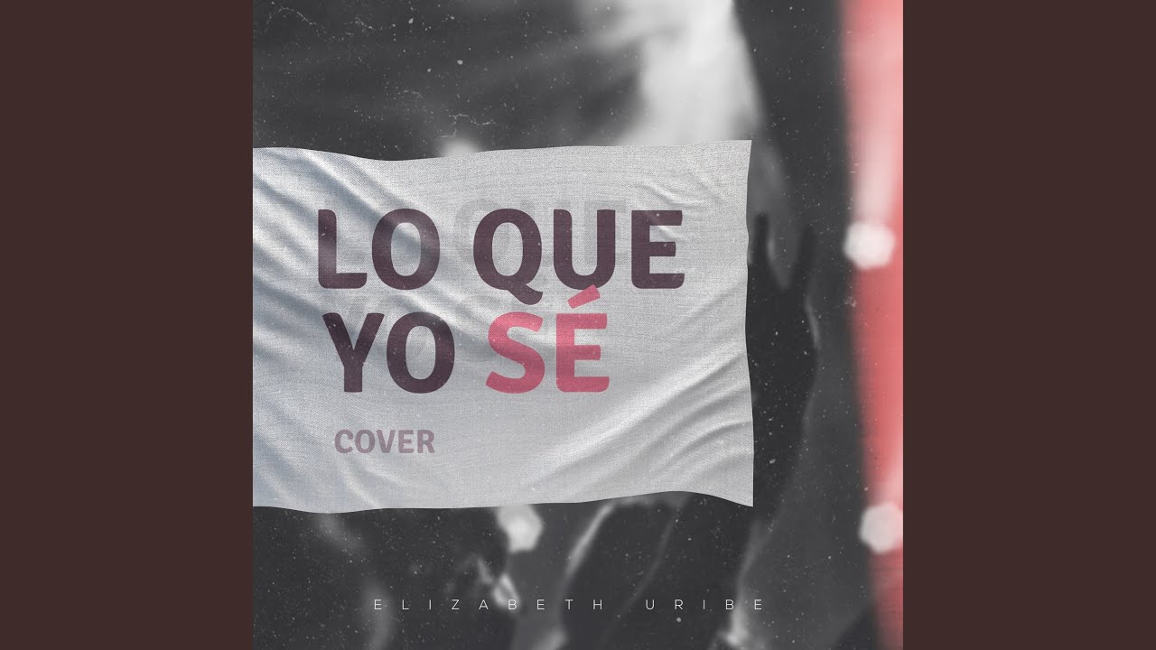 Lo que yo sé - cover - YouTube
