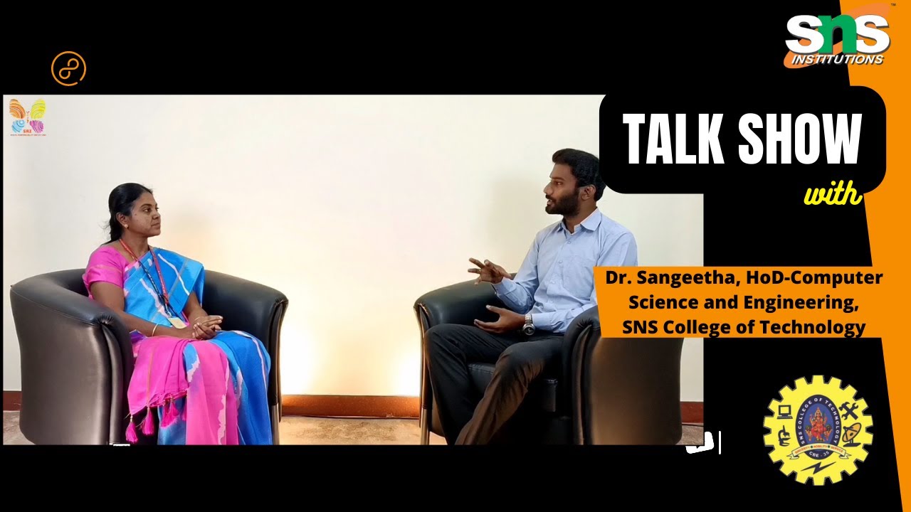 Talk show with Dr. Sangeetha, HoD-Computer Science and Engineering, SNS College of Technology ...