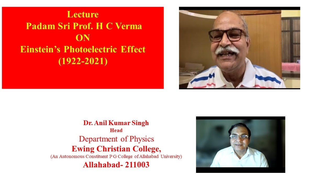Lecture by Padma Shri Prof. H. C. Verma on "Photo Electric effect ...