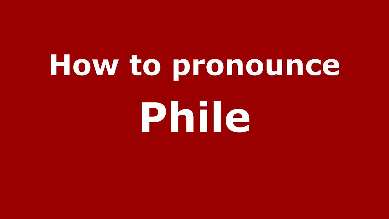 How to Pronounce Phile - PronounceNames.com - YouTube