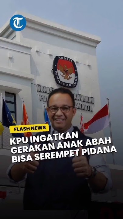 KPU DKI Ingatkan Gerakan Anak Abah Coblos 3 Paslon Bisa Nyerempet ke Ranah Pidana - YouTube