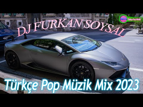 Furkan Soysal Mix 2023🌳En Yeni Türkçe Pop Şarkılar🌳Türkçe Pop Müzik Mix 2023 - furkan soysal remix