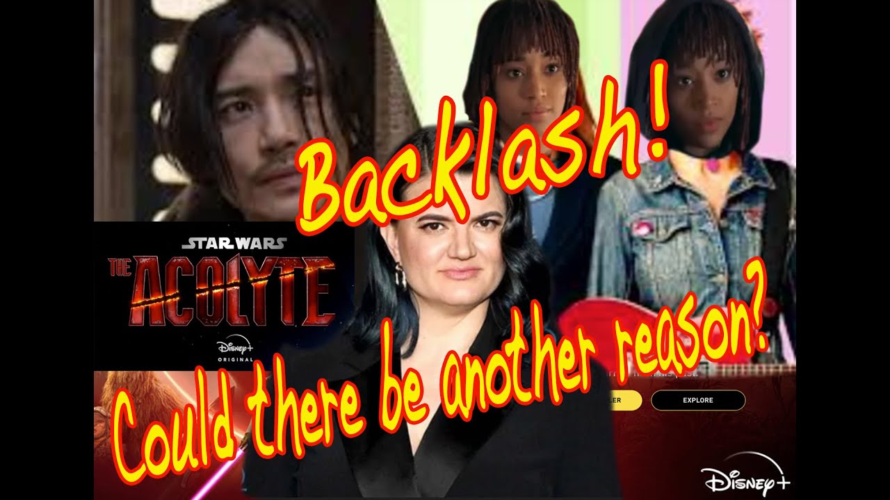 The ACOLYTE - Could there be another reason for all of the Backlash ...