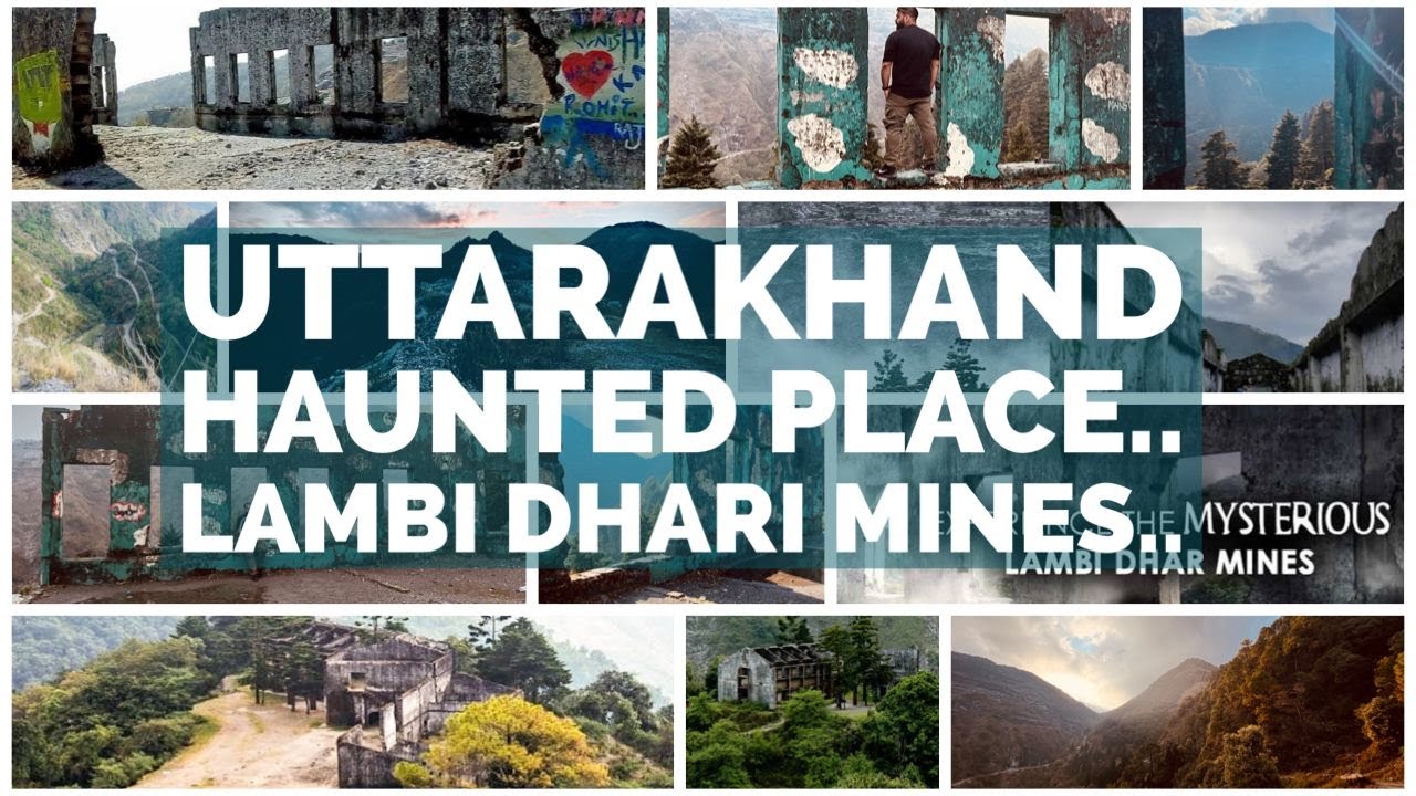 Haunted place Uttarakhand ka … Lambi Dhari Mines !!Part 1.. mystery ...