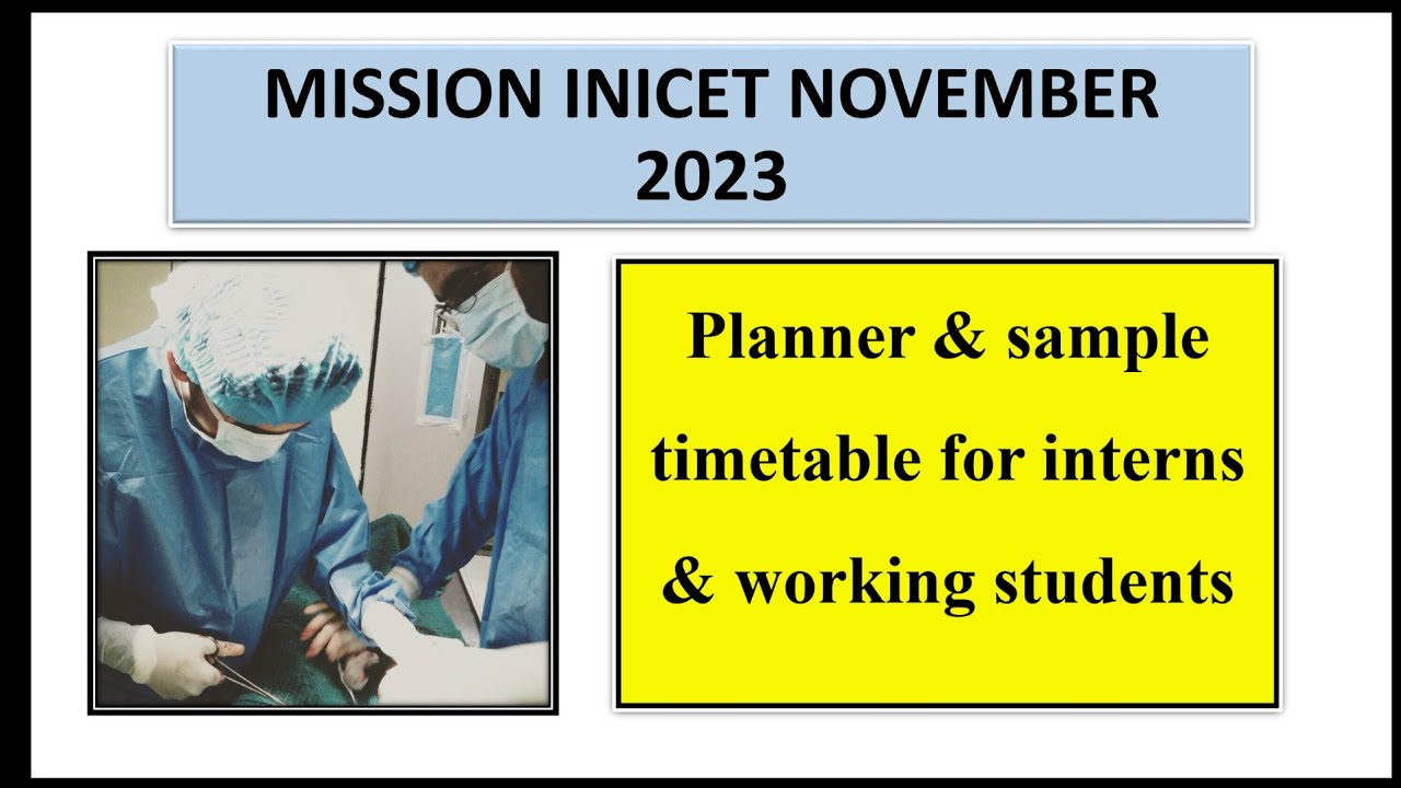 Mission INICET NOVEMBER 2023 - Sample planner for interns & working ...