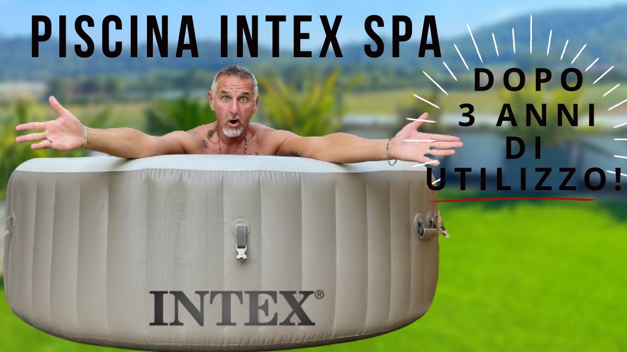Piscina Intex spa dopo 3 anni di utilizzo 💦 - YouTube