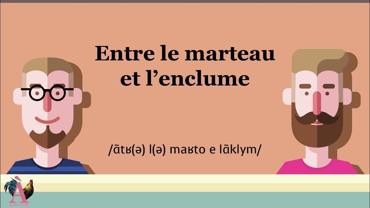 Entre le marteau et l'enclume - Proverbe #89 - YouTube