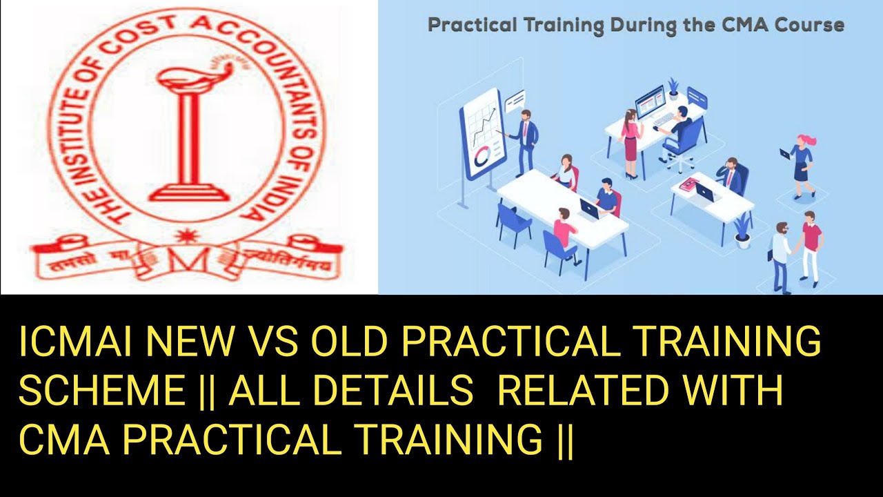 ICMAI NEW VS OLD PRACTICAL TRAINING SCHEME || ALL DETAILS RELATED WITH ...