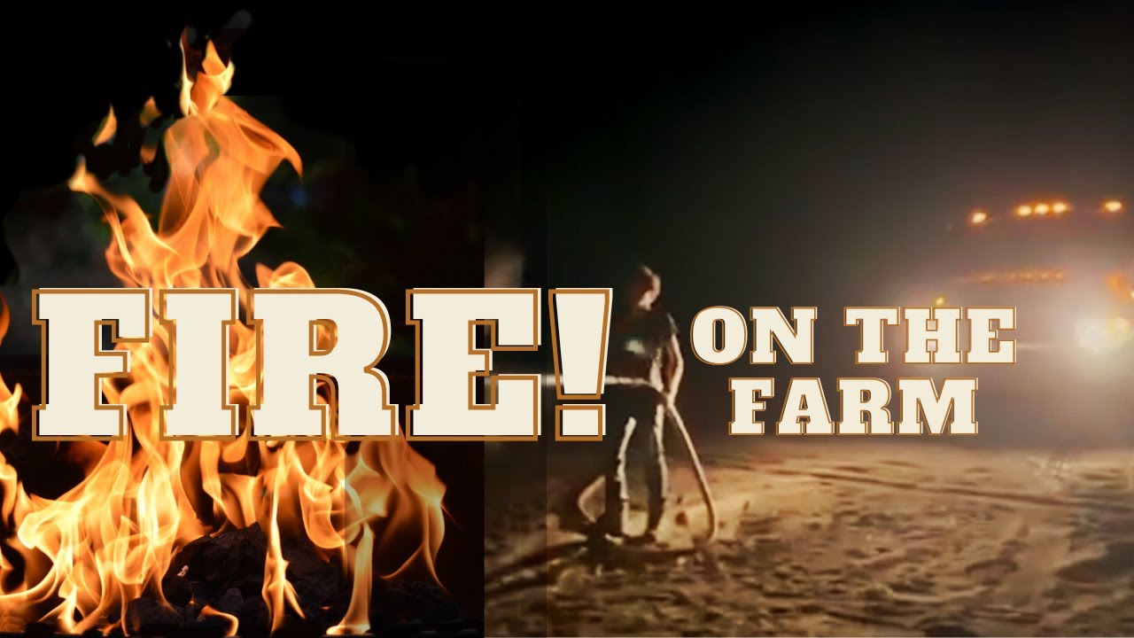 Fire on the Farm! - YouTube