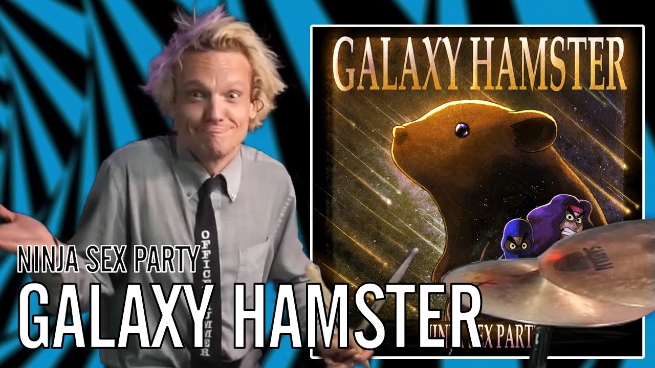 Ninja Sex Party - Galaxy Hamster | Office Drummer [Blind Playthrough ...