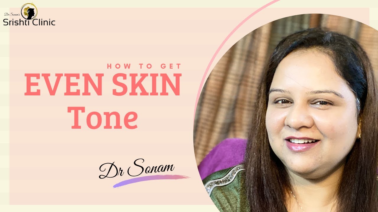 HOW TO GET EVEN SKIN TONE-how to get an even complexion-how to get ...
