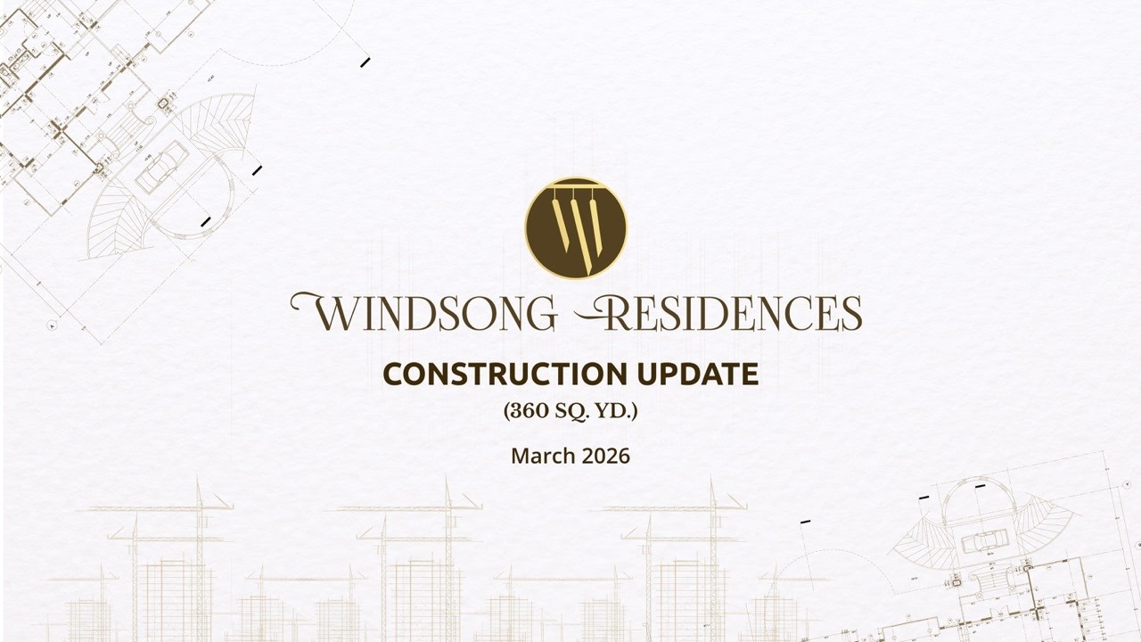 Windsong Residences 360 sq. yd. | Construction Update | March 2026 ...