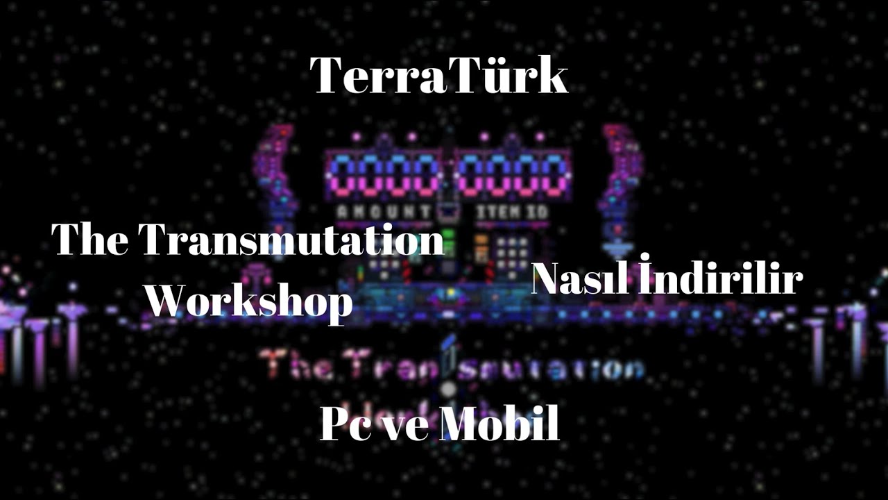 Terraria Transmutation Workshop nasıl indirilir | Pc ve Mobil - YouTube