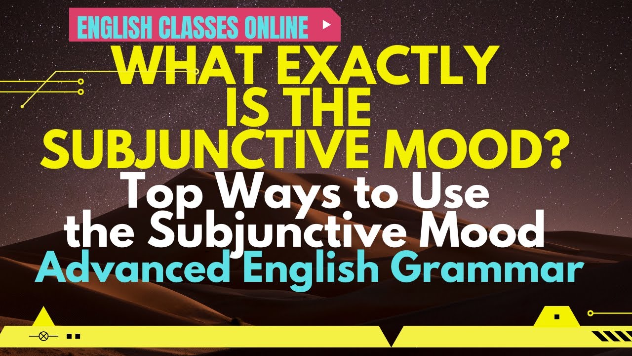 WHAT EXACTLY IS THE SUBJUNCTIVE MOOD? // TOP WAYS TO USE THE ...