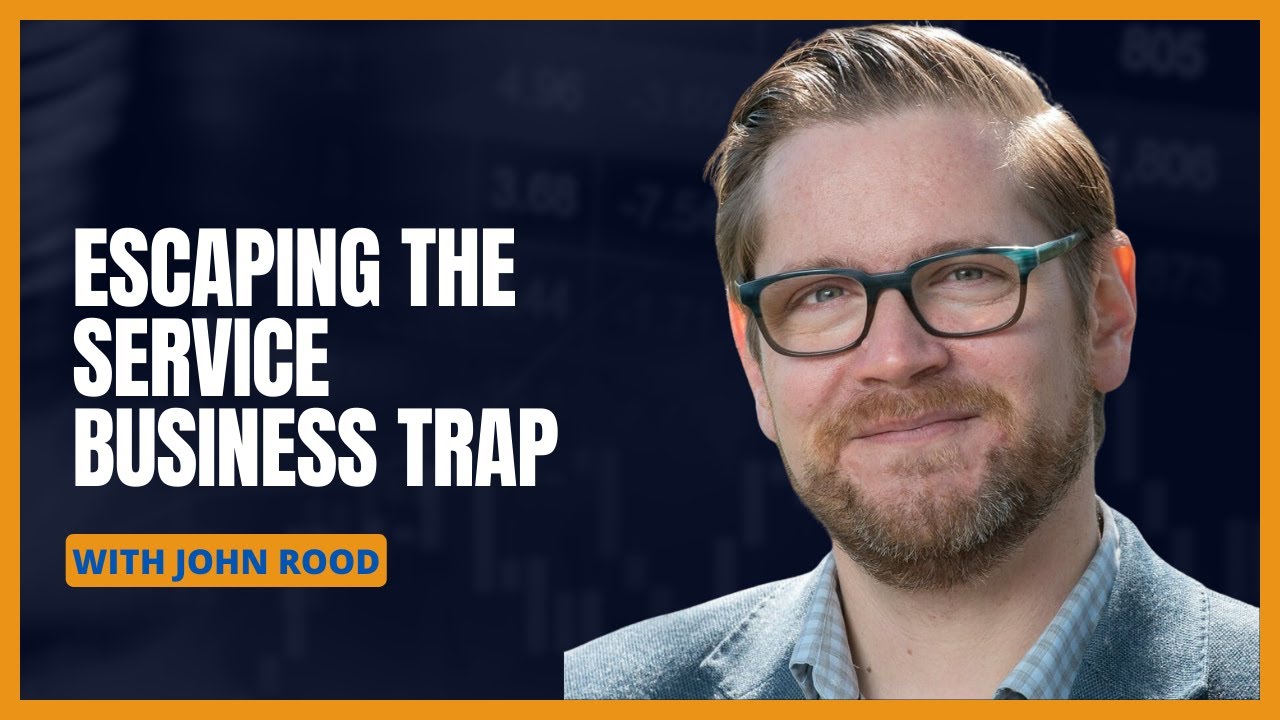 Ep 437 Escaping the Service Business Trap with John Rood - YouTube