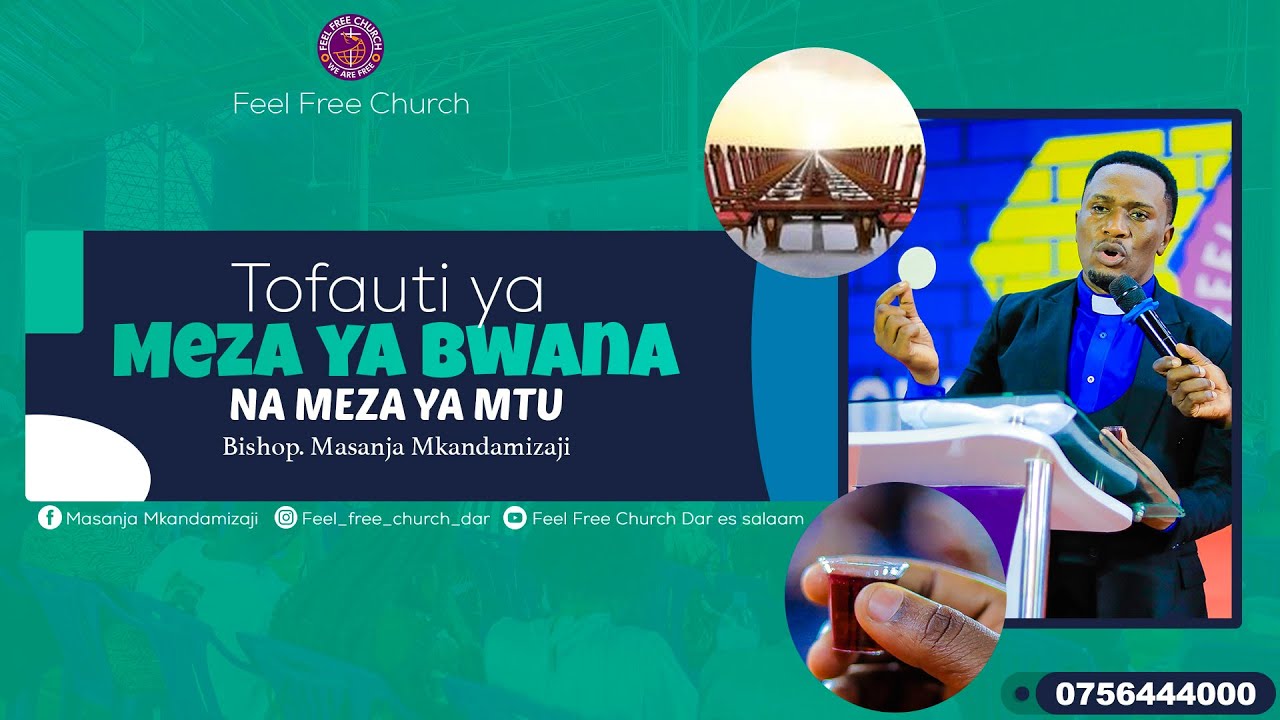 TOFAUTI YA MEZA YA BWANA NA MEZA YA MTU | BISHOP. MASANJA MKANDAMIZAJI ...